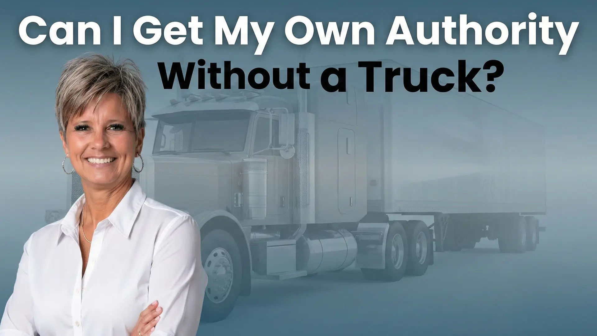 Can I Get My Own Authority Without a Truck? - Driver Advantage
